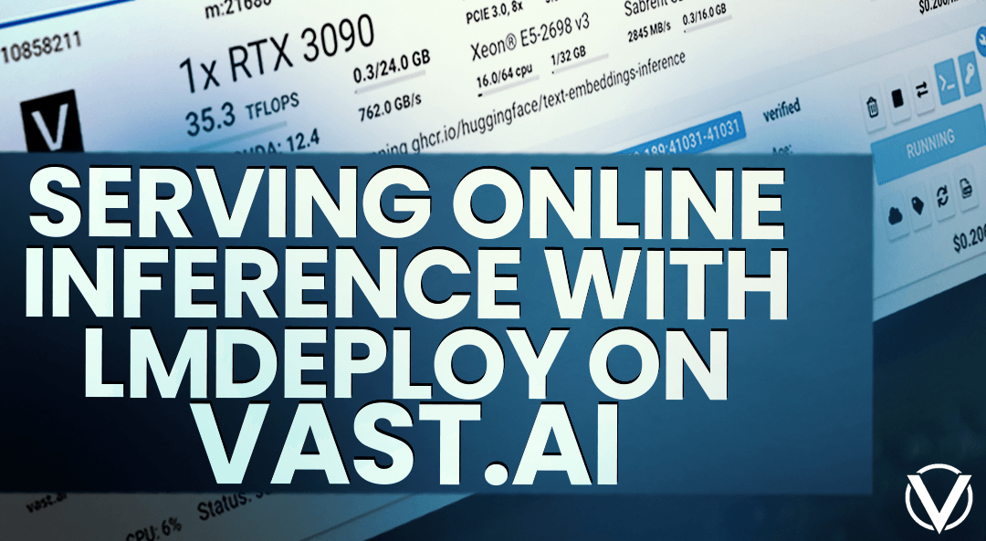 Serving Online Inference with LMDeploy on Vast.ai