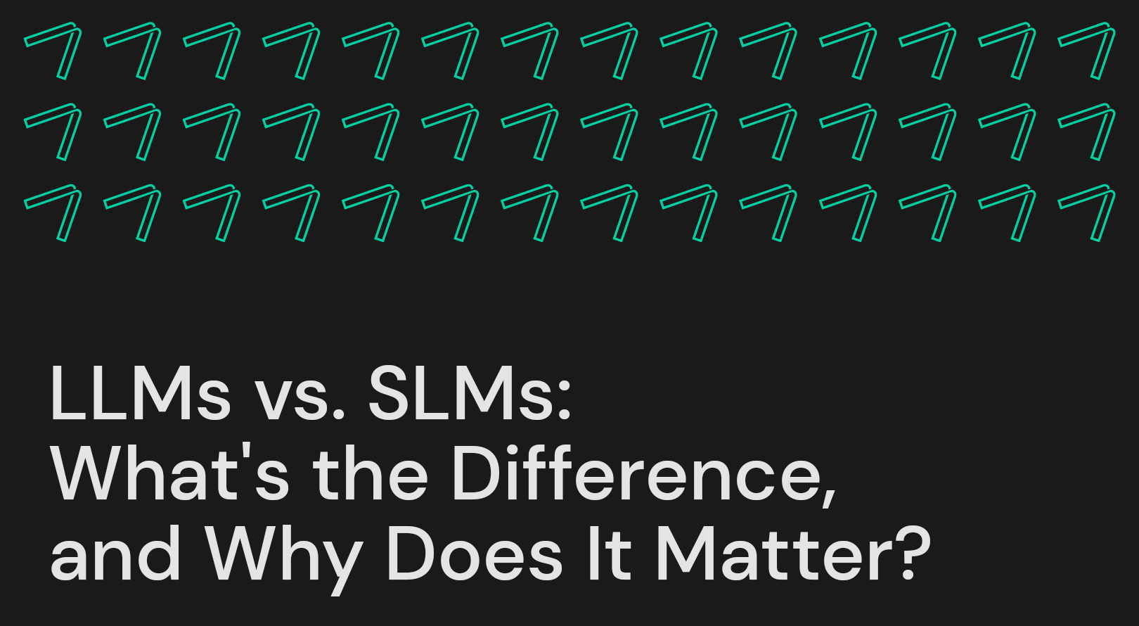 LLMs vs. SLMs: What's the Difference, and Why Does It Matter?