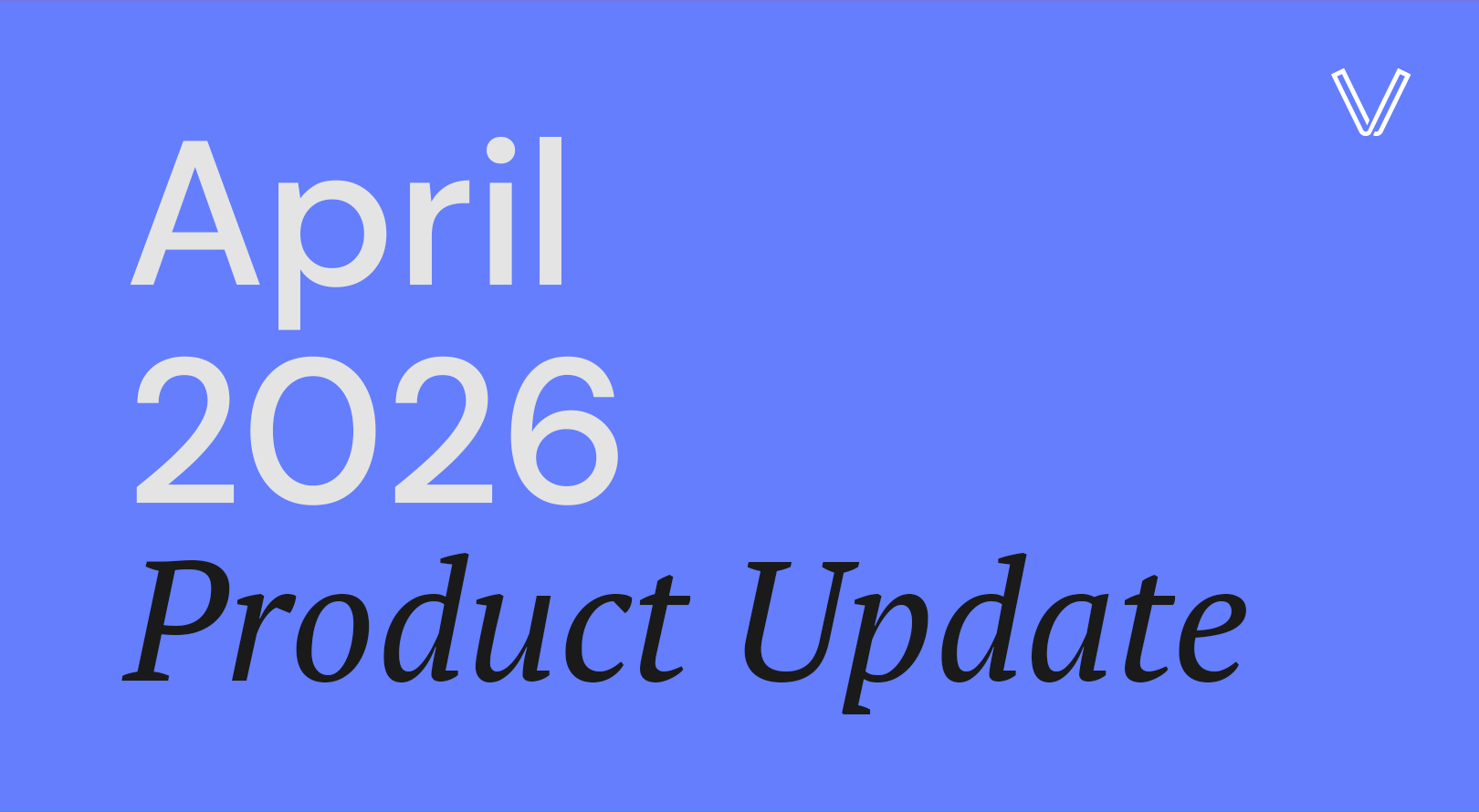 April 2026 Product Update