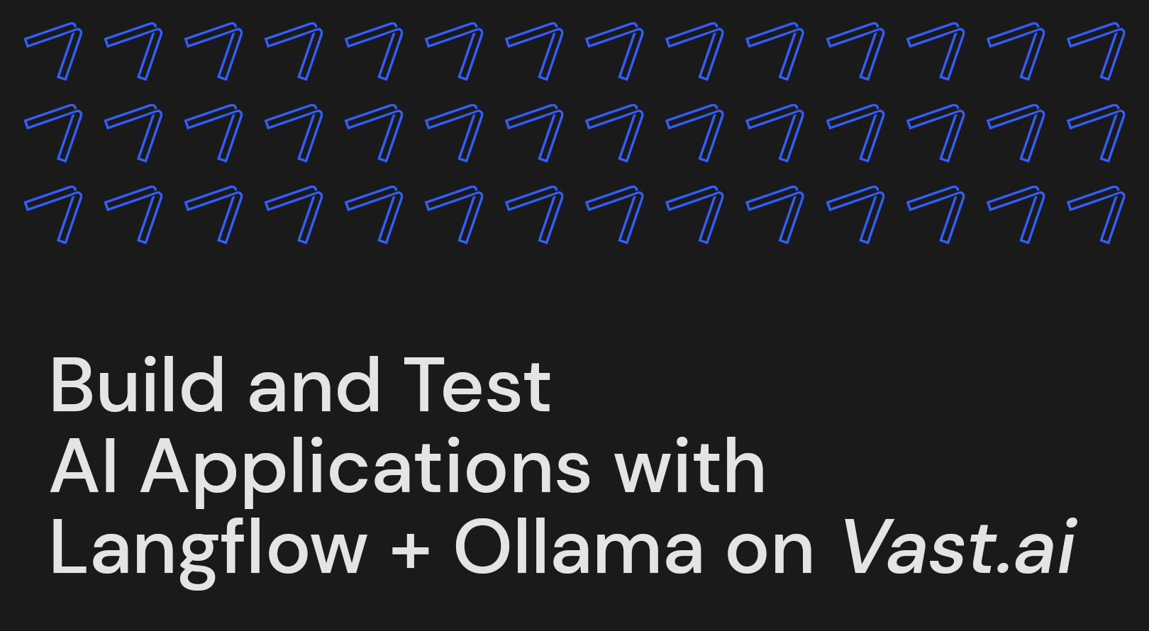 Build and Test AI Applications with Langflow + Ollama on Vast.ai