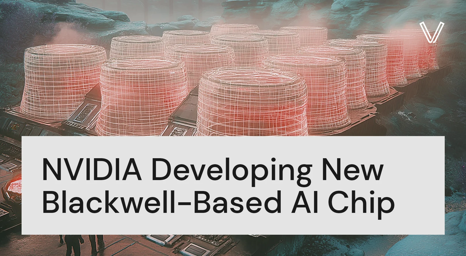 Report: NVIDIA Developing New Blackwell-Based AI Chip for China