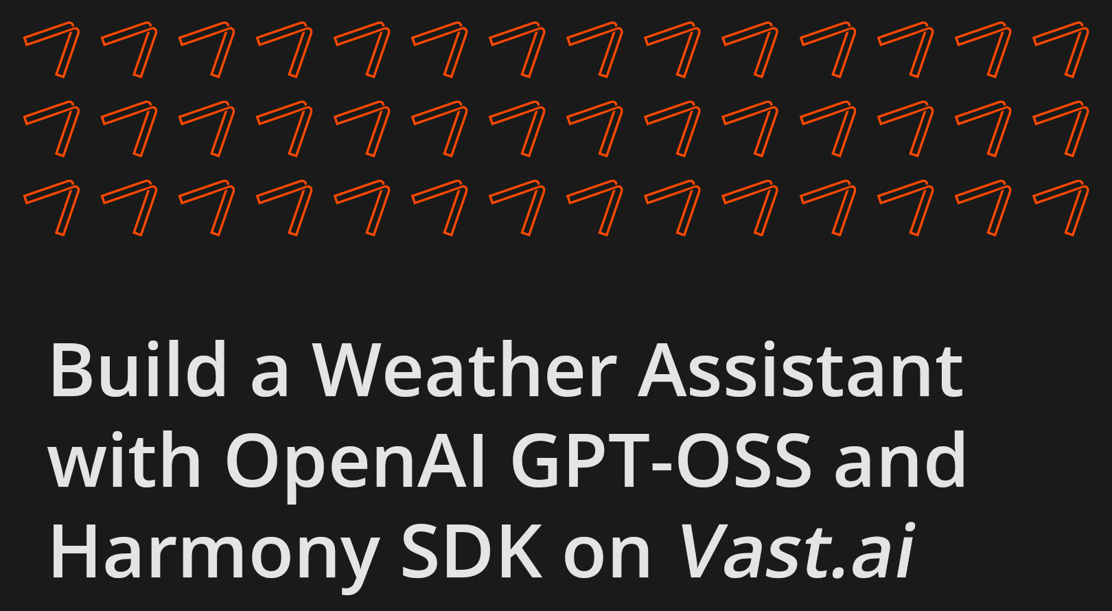 Build a Weather Assistant with OpenAI GPT-OSS and Harmony SDK on Vast.ai